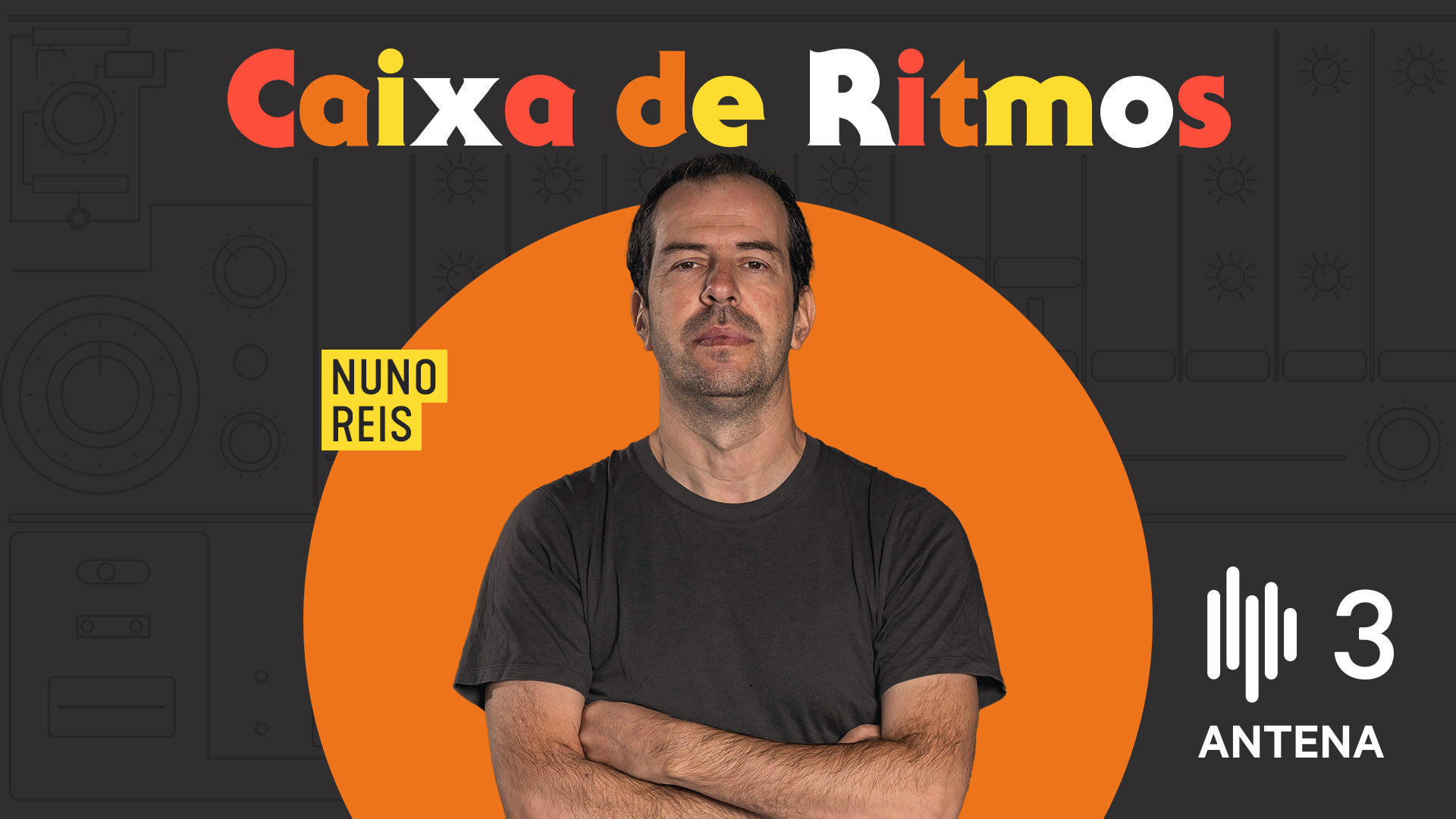 Caixa de Ritmos | Nuno Reis | Programas | Antena 3 | RTP