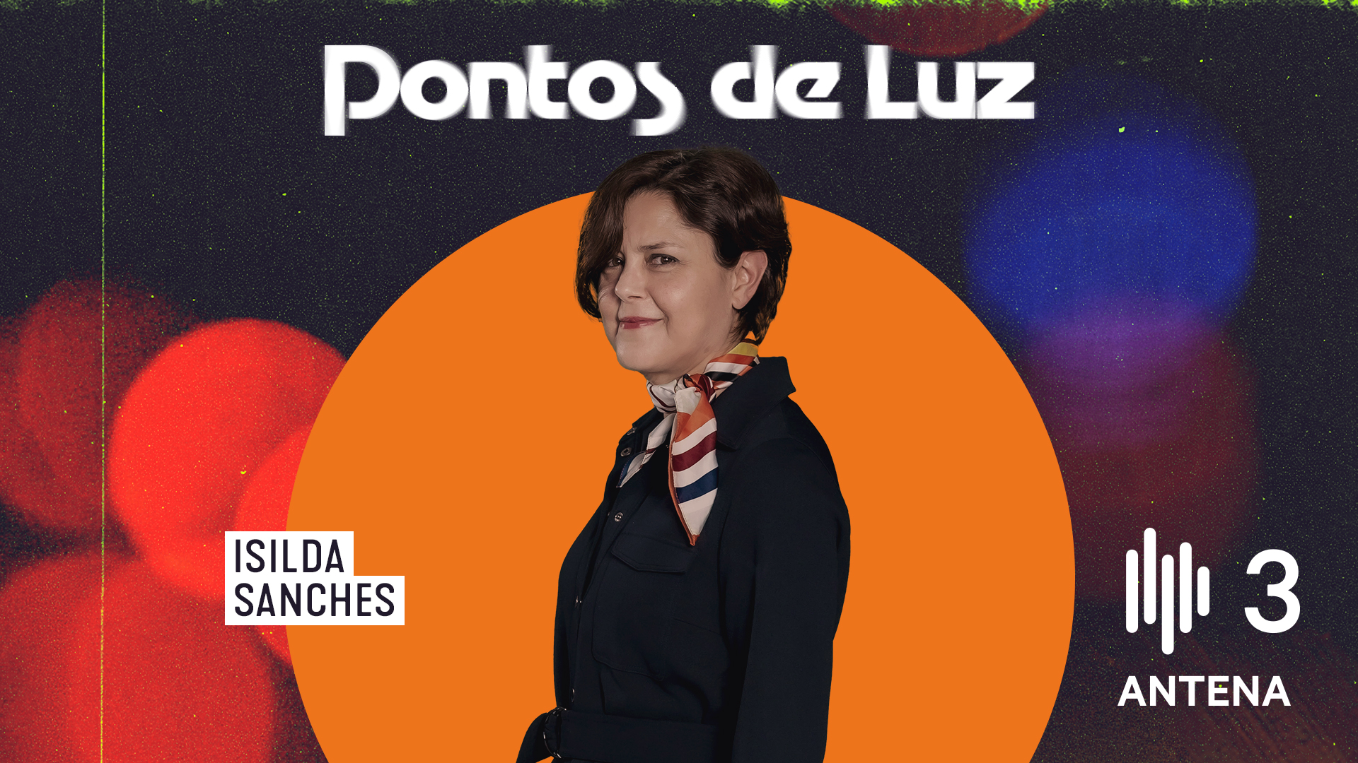 Pontos de Luz | Isilda Sanches | Programas | RTP Antena 3